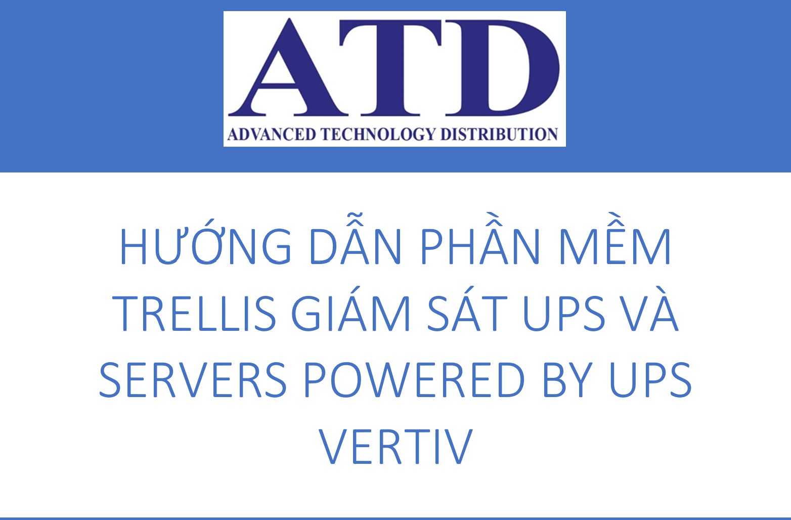 HƯỚNG DẪN PHẦN MỀM TRELLIS GIÁM SÁT UPS VÀ SERVERS POWERED BY UPS VERTIV
